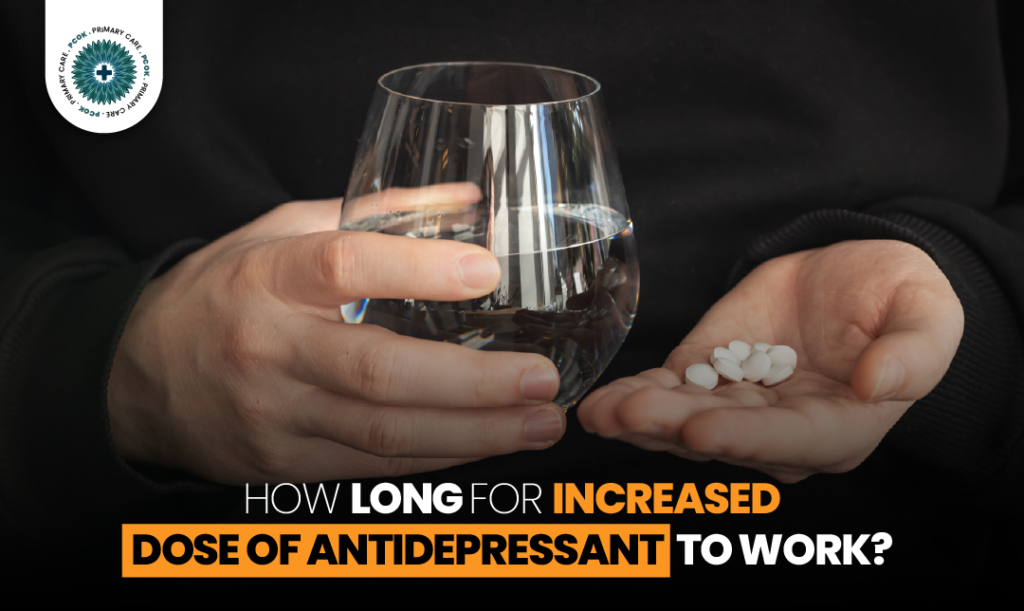 how long an increased dose of antidepressant takes to work