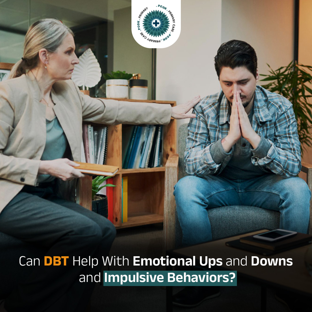 Can DBT Help with Emotional Ups and Downs and Impulsive Behaviors?