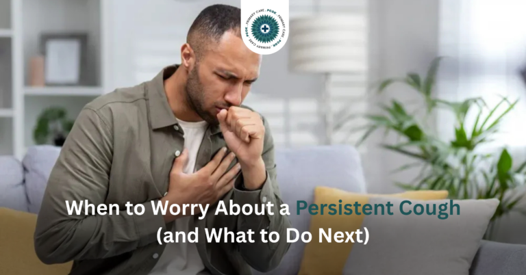 When to Worry About a Persistent Cough (and What to Do Next)